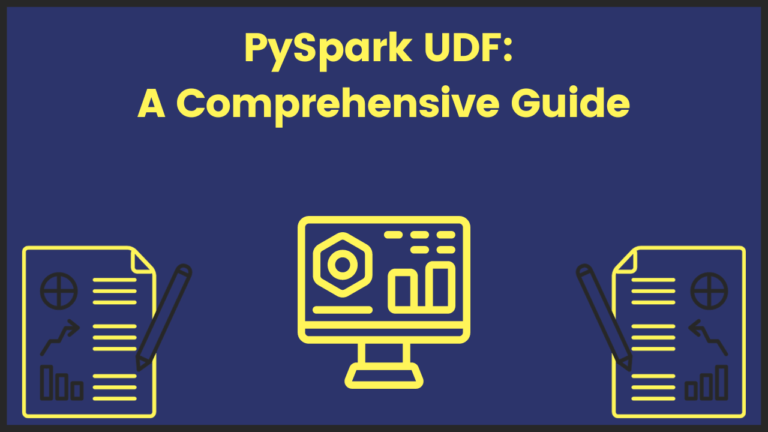 Pyspark Udf A Comprehensive Guide Analyticslearn