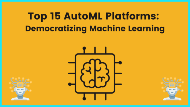 Top 15 AutoML Platforms: Democratizing Machine Learning - AnalyticsLearn Top 15 AutoML Platforms: Democratizing Machine Learning - AnalyticsLearn